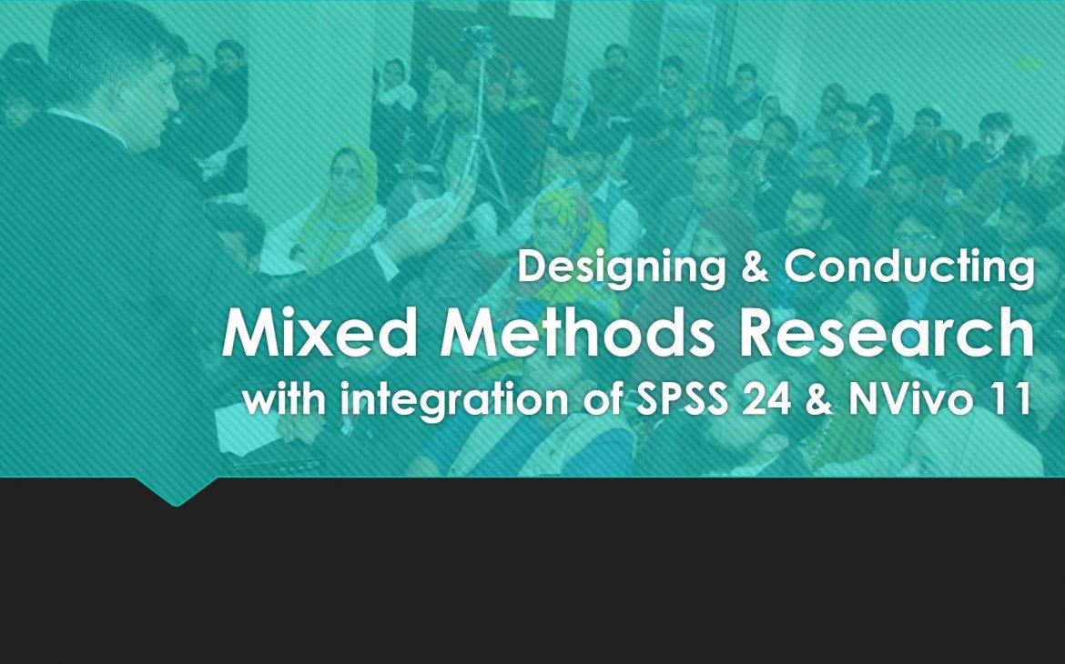 Designing & Conducting Mixed Methods Research – Part V – Adil Bilal